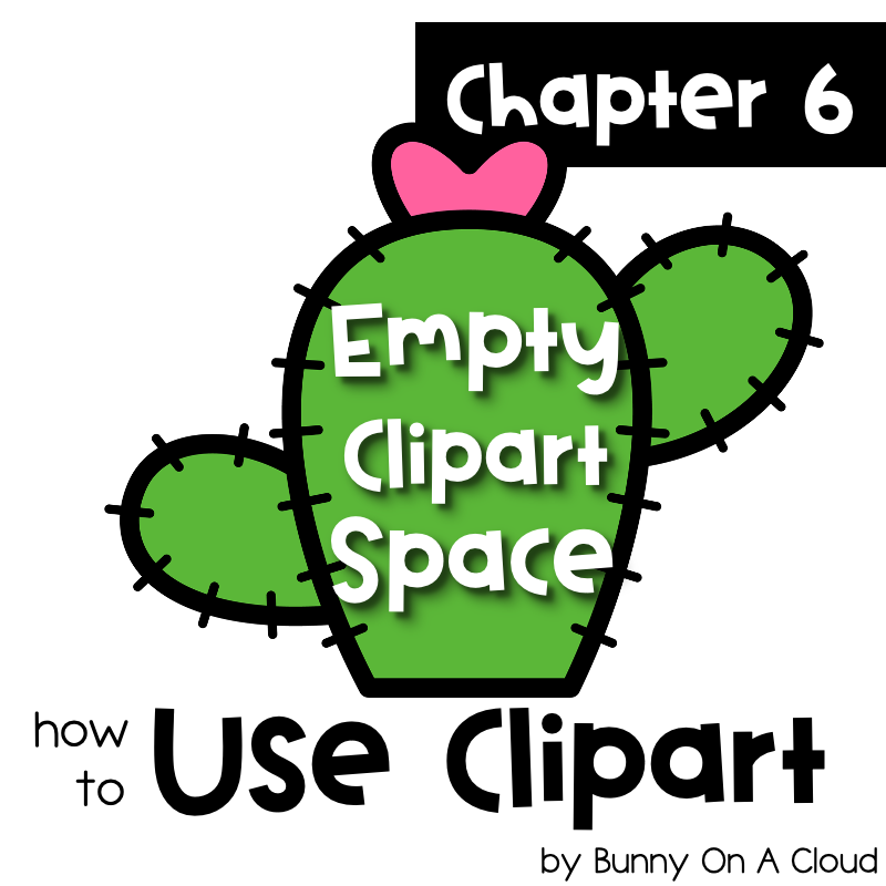How to use Clipart: Empty Clipart Space (Chapter 6) | Bunny On A Cloud